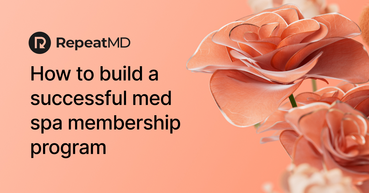 How to build a successful med spa membership program
